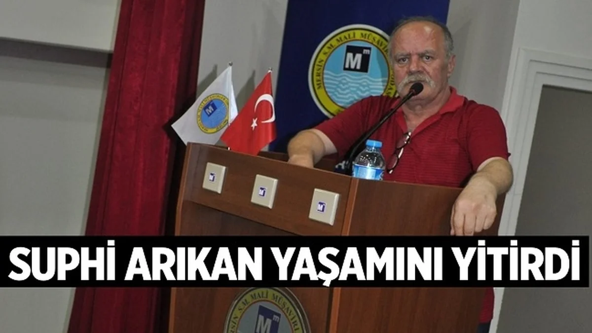 Mersin’in Tanınmış İsimlerinden Gazeteci Suphi Arıkan Yaşamını Yitirdi ...